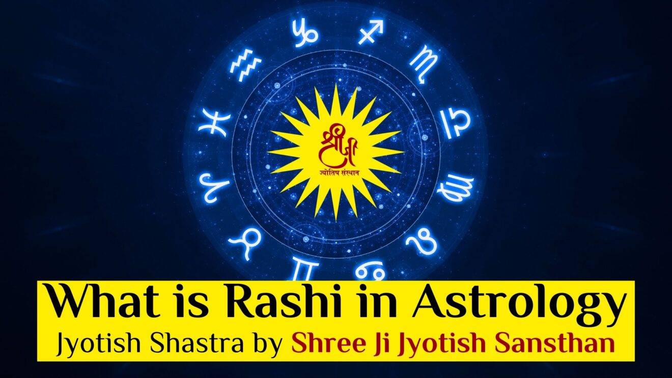What is Rashi in Astrology- Jyotish shastra – Shree Ji Jyotish Sansthan